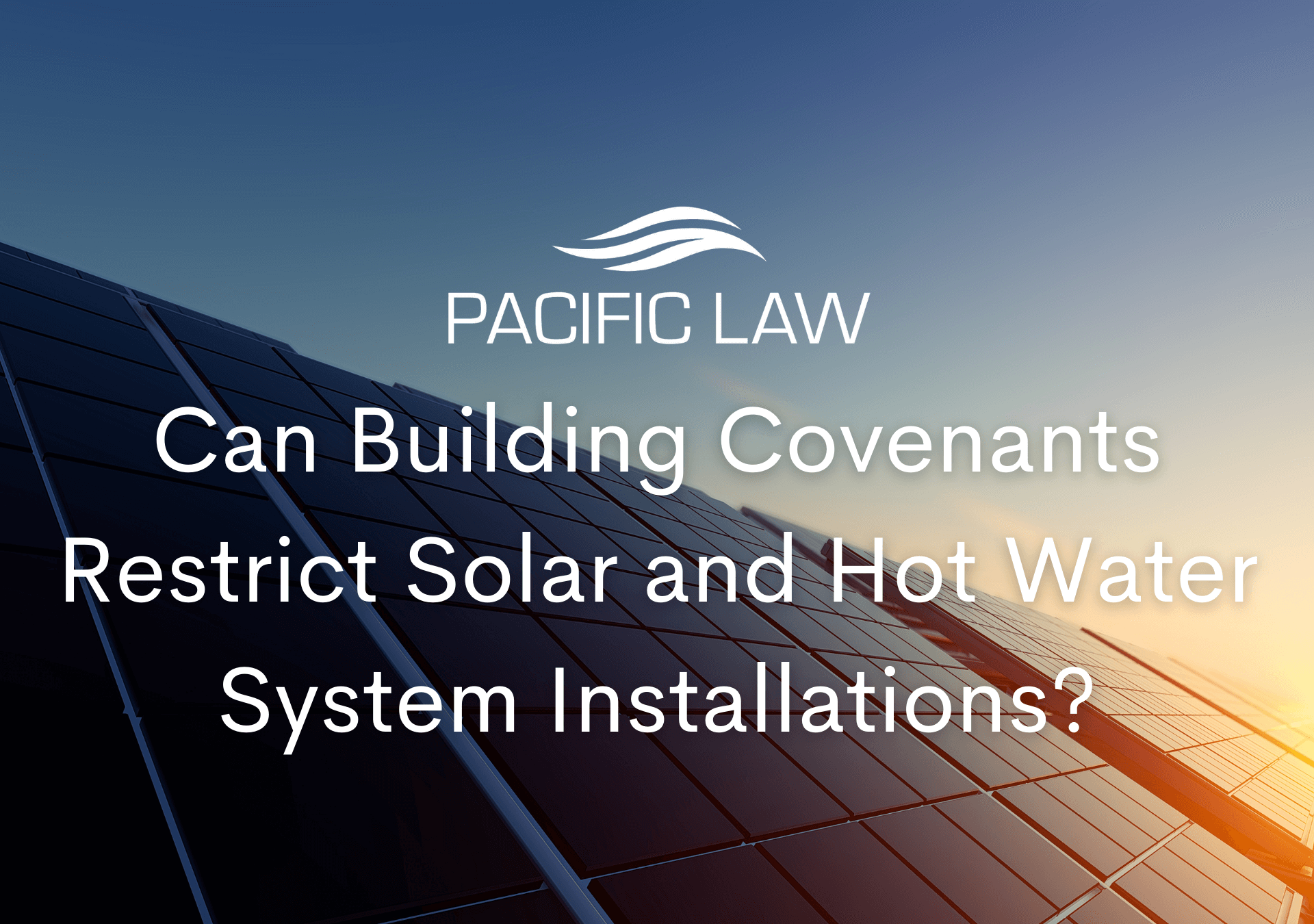 What you need to know about Building Covenants and Solar Installation